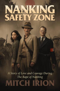 Life in the Nanking Safety Zone- Mitch Irion – Wayne Turmel